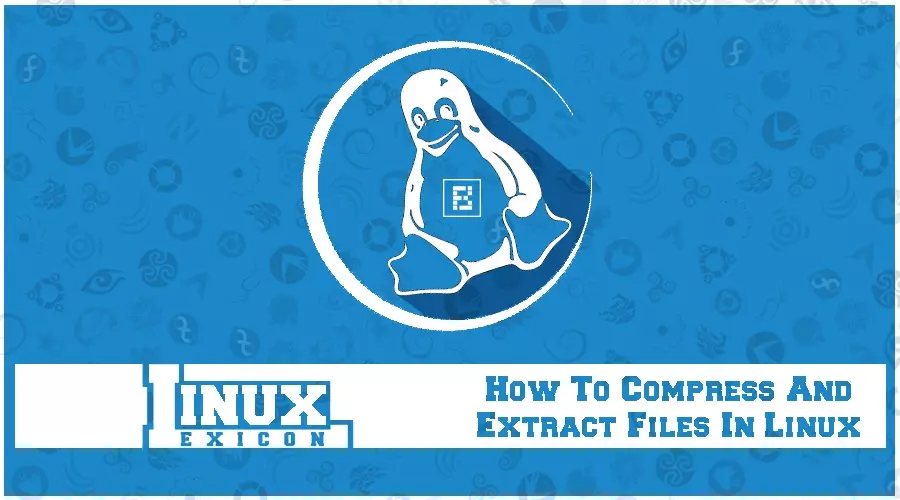 लिनक्समध्ये फाइल्स कॉम्प्रेस आणि एक्सट्रॅक्ट कसे करावे | Tar, Gzip, Gunzip कमांड्स