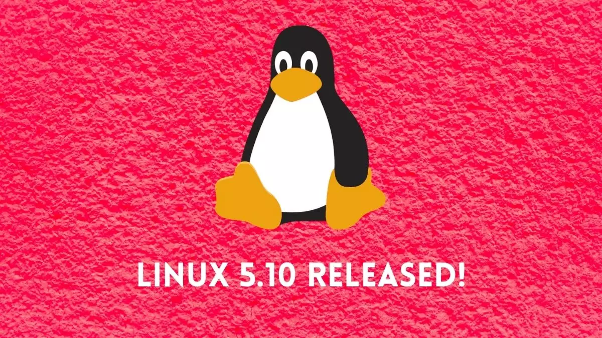 Linux 5.10 rc1 LTS का विमोचन: नया क्या है?