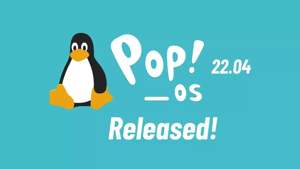 Pop! _OS 22.04 بهتر ٿيل پاپ سان جاري ڪيو ويو! _Shop، خودڪار تازه ڪاريون، ۽ وڌيڪ