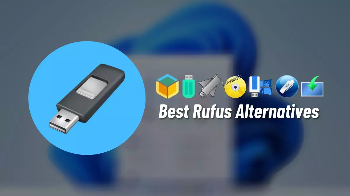 7 Bescht Rufus Alternativen Fir Bootbar USB Am Joer 2022 ze kreéieren - Fossbytes