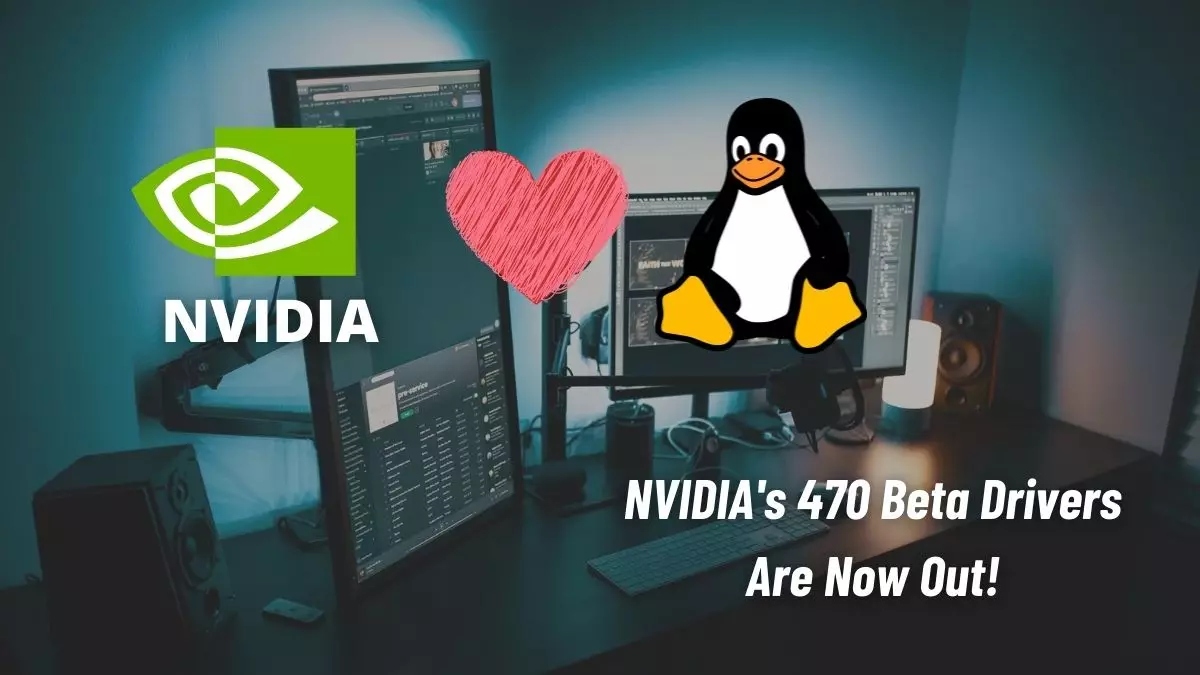 NVIDIA'nın 470 Linux Sürücüsü Beta, DLSS ve Geliştirilmiş PRIME İle Yayınlandı - Fossbytes