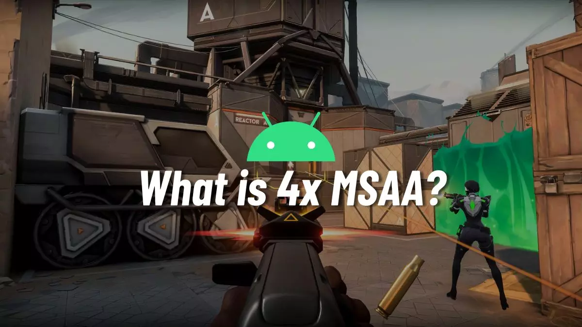 Qu'est-ce que 4x MSAA dans les options de développement Android ? - Fossbytes