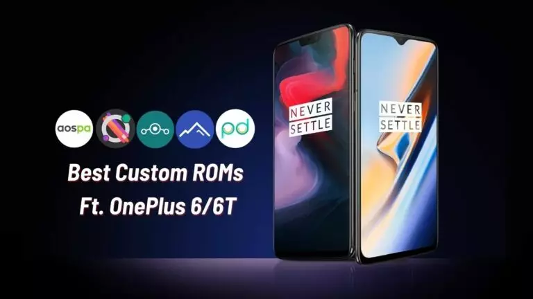 OnePlus 6 اور Oneplus 6t کے لیے بہترین کسٹم ROMs